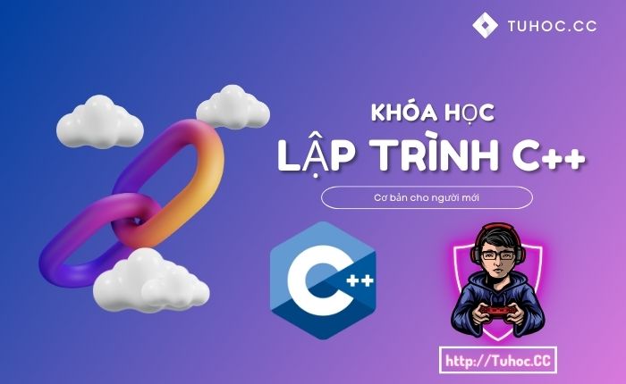Lập trình C++ cơ bản 2023 | Tự học lập trình C++ siêu dễ hiểu cho người mới – Tuhoc.cc